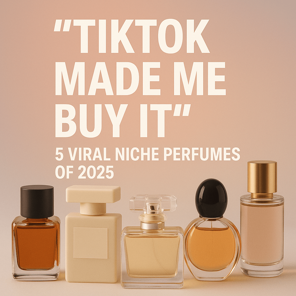 TikTok Made Me Buy It”: 5 Viral Niche Perfumes of 2025